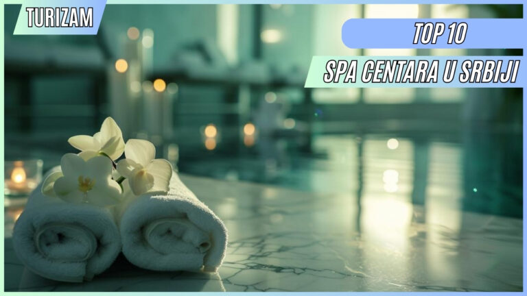 Top 10 spa centara u Srbiji koje morate posetiti - Informisani.rs